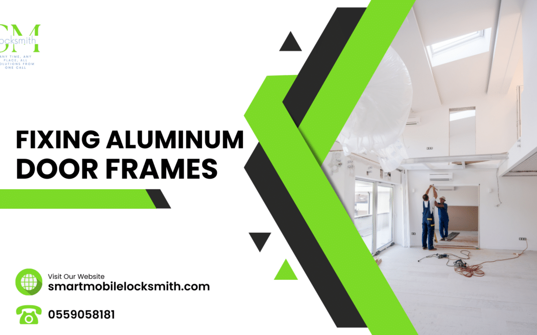 A Complete Resource For Fixing Aluminum Door Frames | 0559058181